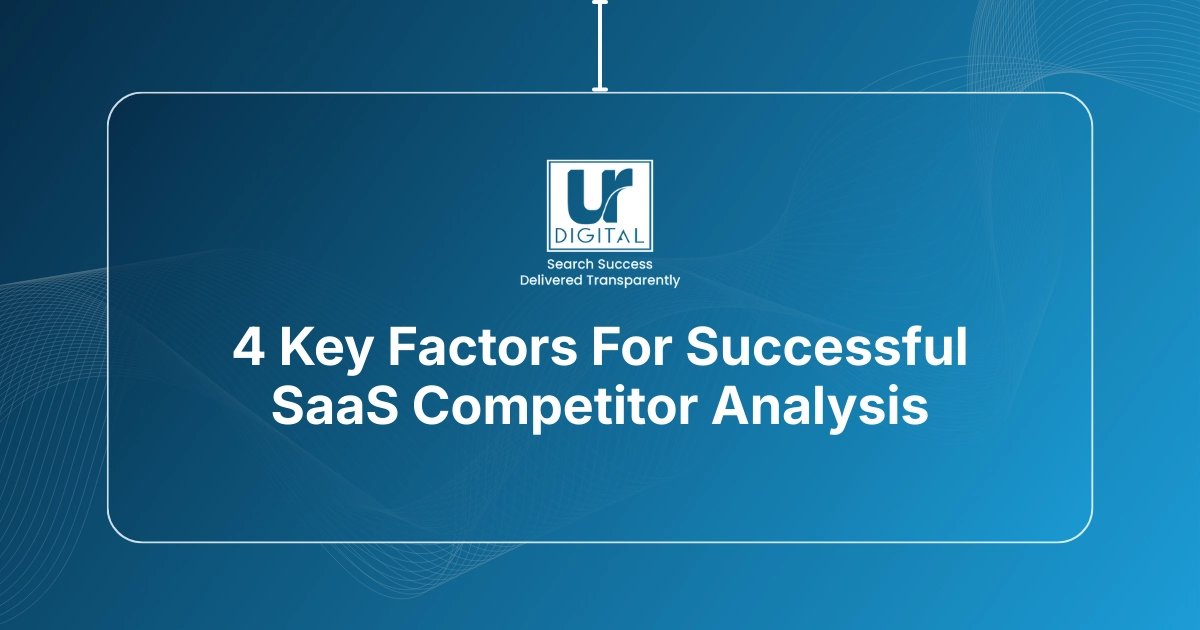 4 Key Factors For Successful SaaS Competitor Analysis