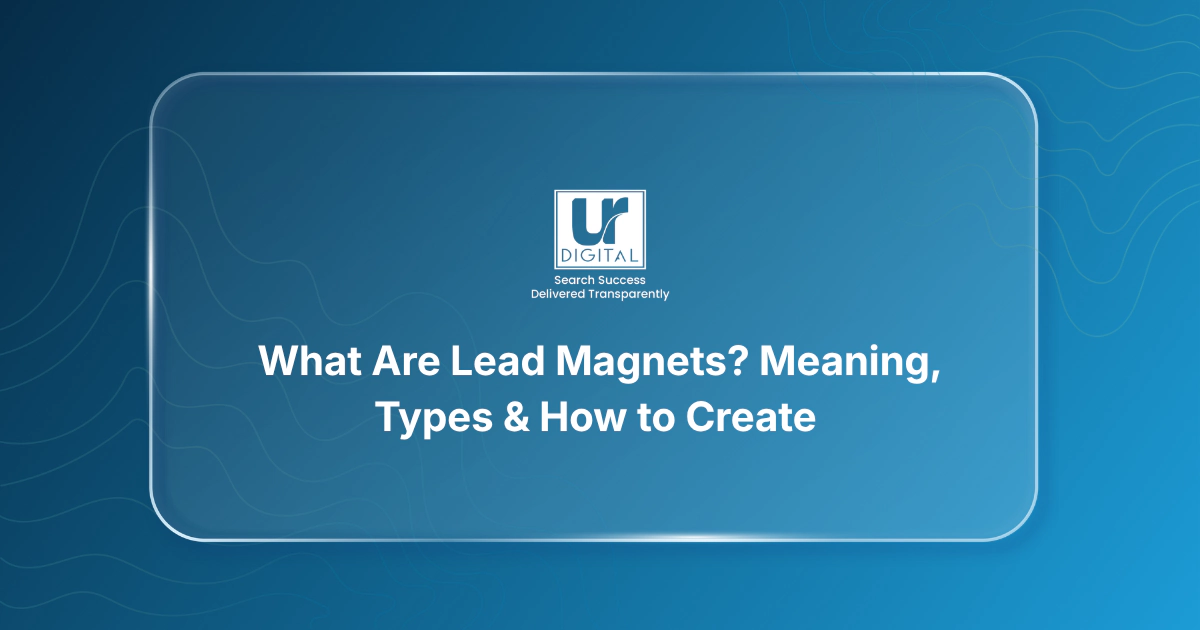 Lead Magnets: Meaning, Types and How to Create One